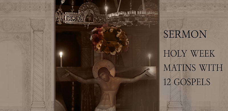Holy Week Matins With 12 Gospels Sermon by Metropolitan Demetrius ...