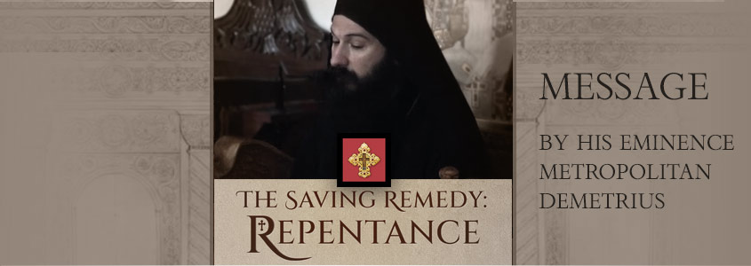 The Saving Remedy: Repentance – Message by Metropolitan Demetrius ...